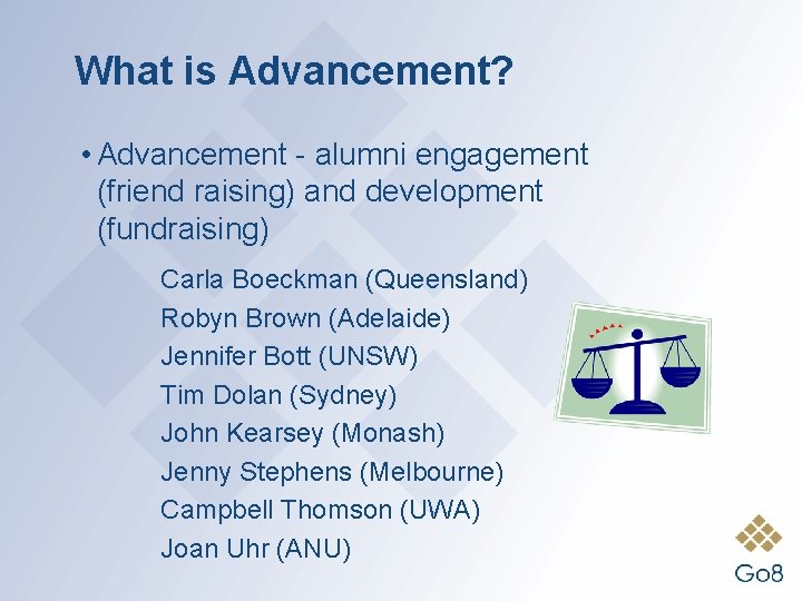 Go 8 Advancement Directors Why is Advancement important