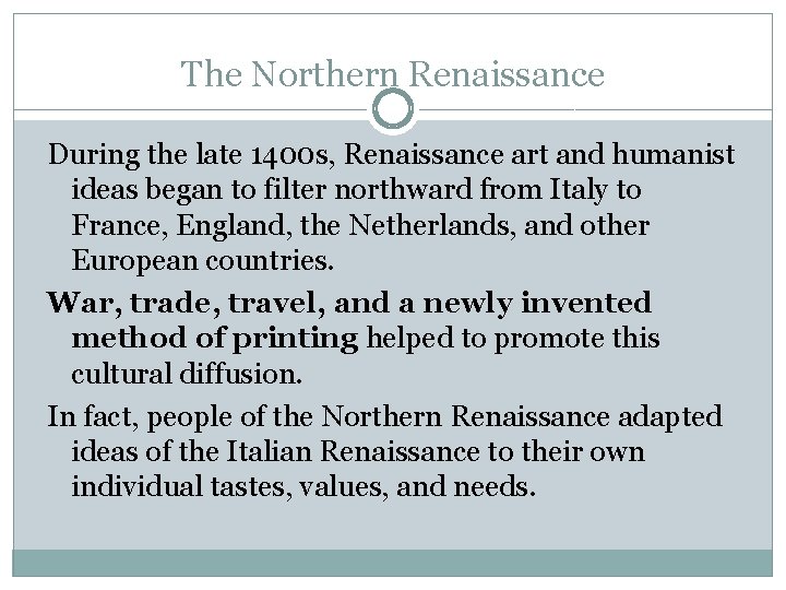 The Northern Renaissance During the late 1400 s