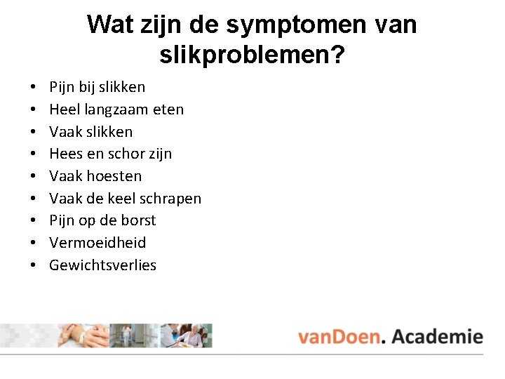 Slikproblemen Wat zijn dat Dysfagie Mensen met slikproblemen