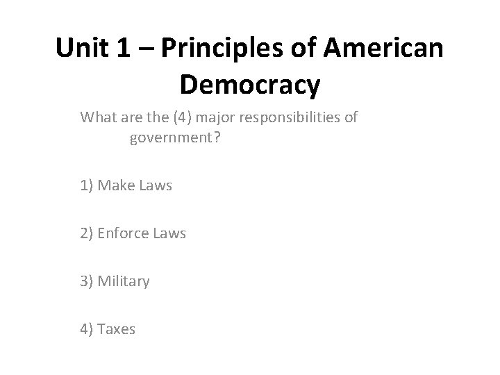 Unit 1 Principles of American Democracy What are