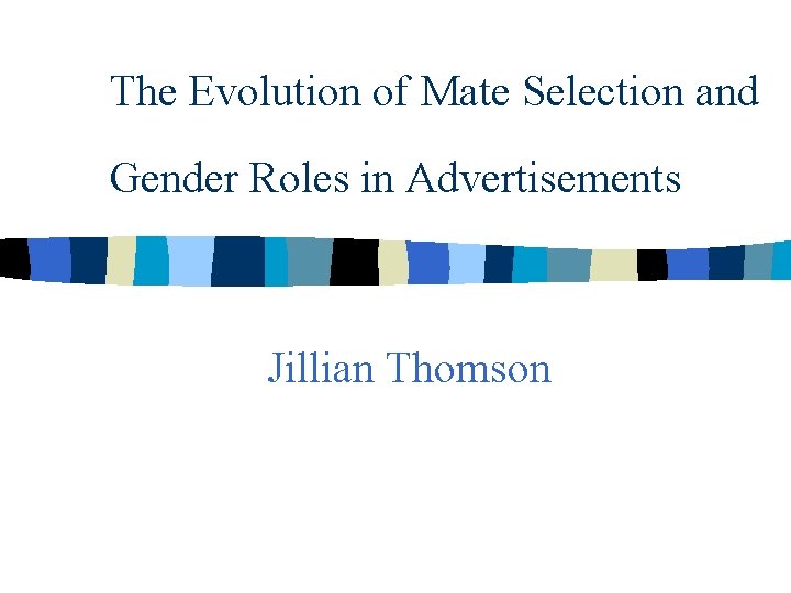 The Evolution of Mate Selection and Gender Roles