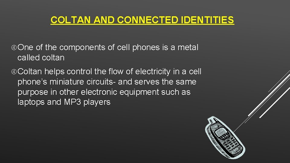 COLTAN AND COLLECTIVE IDENTITIES How does our technology