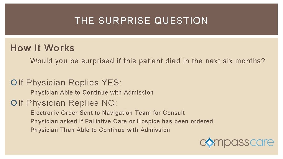 THE SURPRISE QUESTION Would you be surprised if