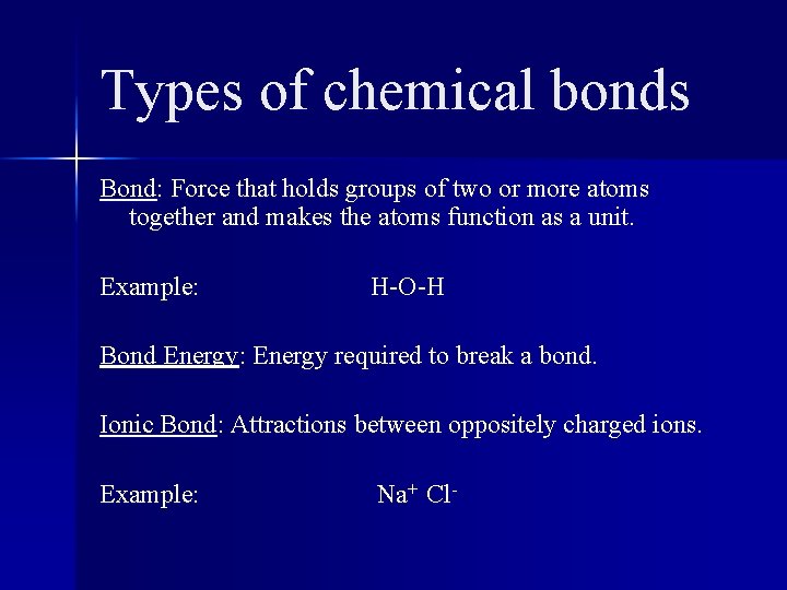 Types of chemical bonds Bond Force that holds