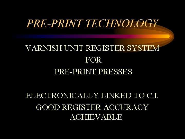 PREPRINT TECHNOLOGY VARNISH UNIT REGISTER SYSTEM FOR PREPRINT
