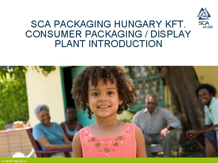 SCA PACKAGING HUNGARY KFT CONSUMER PACKAGING DISPLAY PLANT