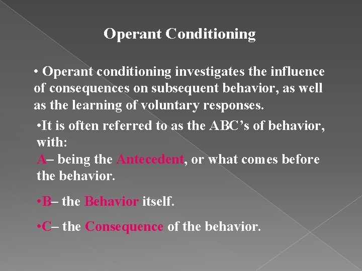 Operant Conditioning The major theorists for the development