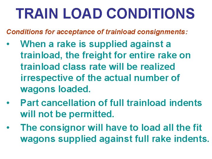 TRAIN LOAD CONDITIONS Definition Train load consignment means