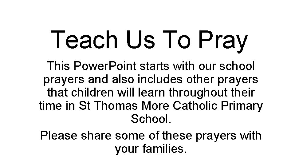 Teach Us To Pray This Power Point starts