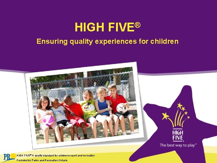 HIGH FIVE Ensuring quality experiences for children HIGH
