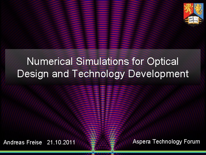 Numerical Simulations for Optical Design and Technology Development