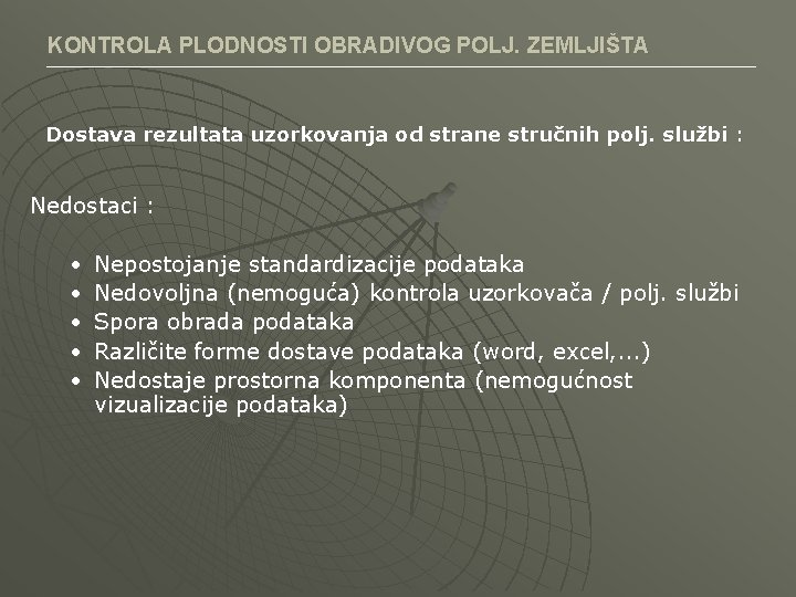 Primena GPS tehnologije u poljoprivredi KONTROLA PLODNOSTI OBRADIVOG