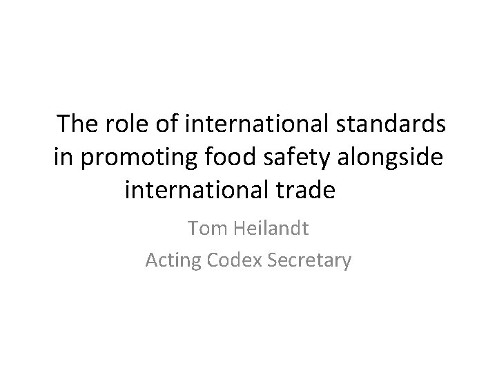 The role of international standards in promoting food