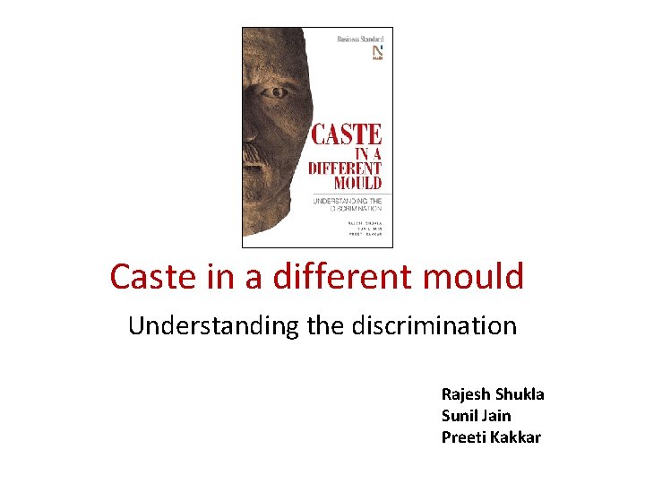 Caste in a different mould Understanding the discrimination