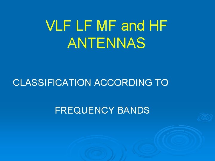 VLF LF MF and HF ANTENNAS CLASSIFICATION ACCORDING