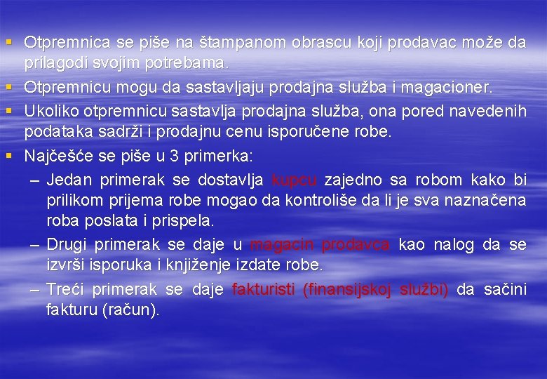 OTPREMNICAPRIJEMNICA OTPREMNICA Otpremnica je materijalni dokument koji ...
