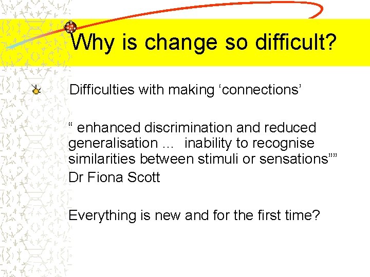 Autism and change Overcoming the barriers for people