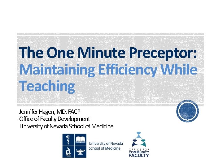 The One Minute Preceptor Maintaining Efficiency While Teaching