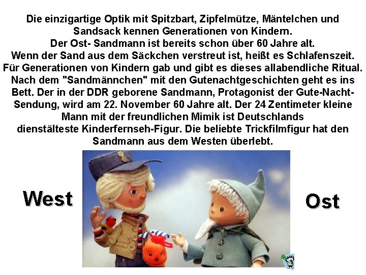 Das Sandmnnchen Ost hat berlebt Die einzigartige Optik