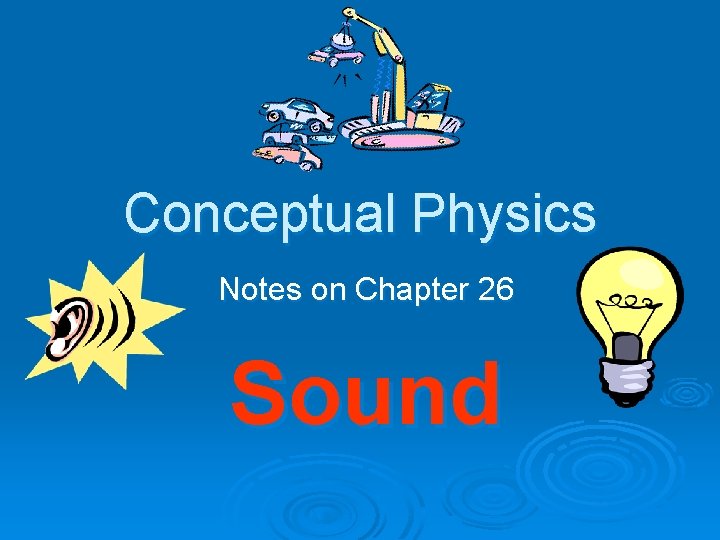 Conceptual Physics Notes on Chapter 26 Sound For