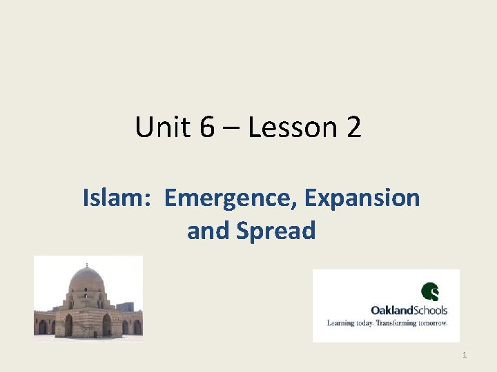 Unit 6 Lesson 2 Islam Emergence Expansion and