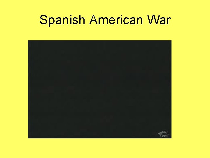 Spanish American War Learning Target Identify the Causes