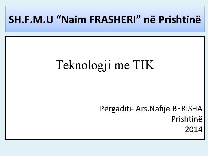SH F M U Naim FRASHERI n Prishtin