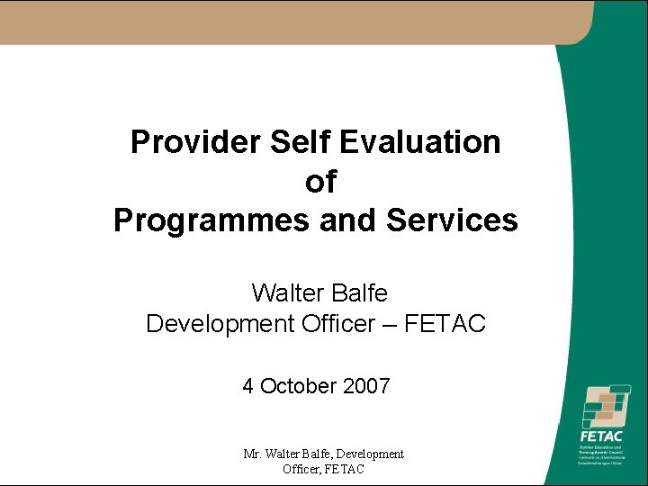 Provider Self Evaluation of Programmes and Services Walter