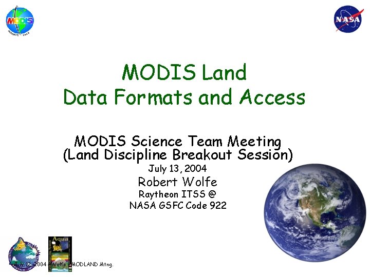 MODIS Land Data Formats and Access MODIS Science