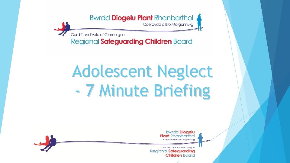 Adolescent Neglect 7 Minute Briefing 1 WHAT IS