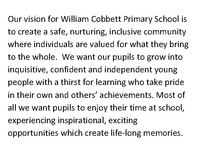 Our vision for William Cobbett Primary School is