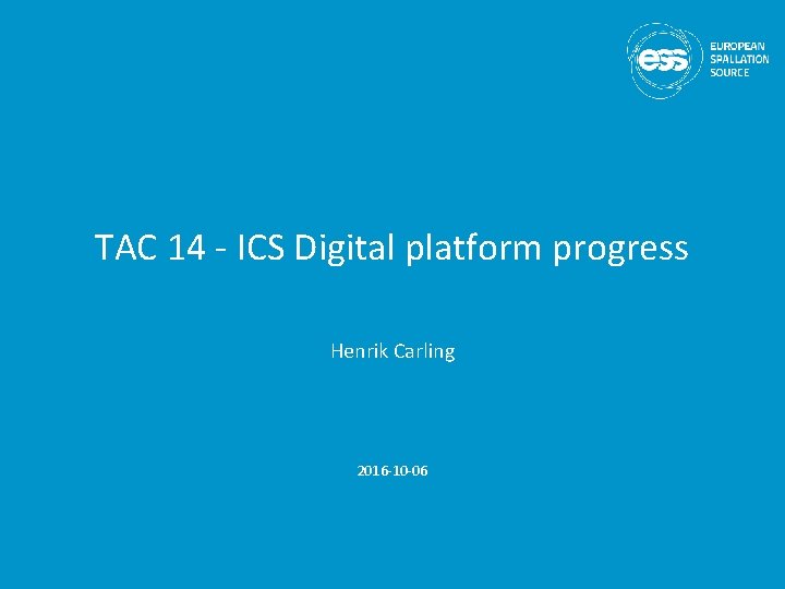 TAC 14 ICS Digital platform progress Henrik Carling