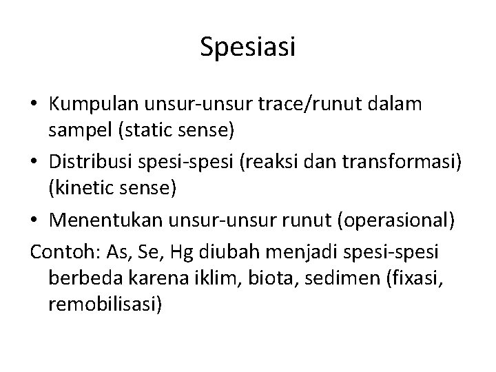 Spesiasi Kumpulan unsurunsur tracerunut dalam sampel static sense