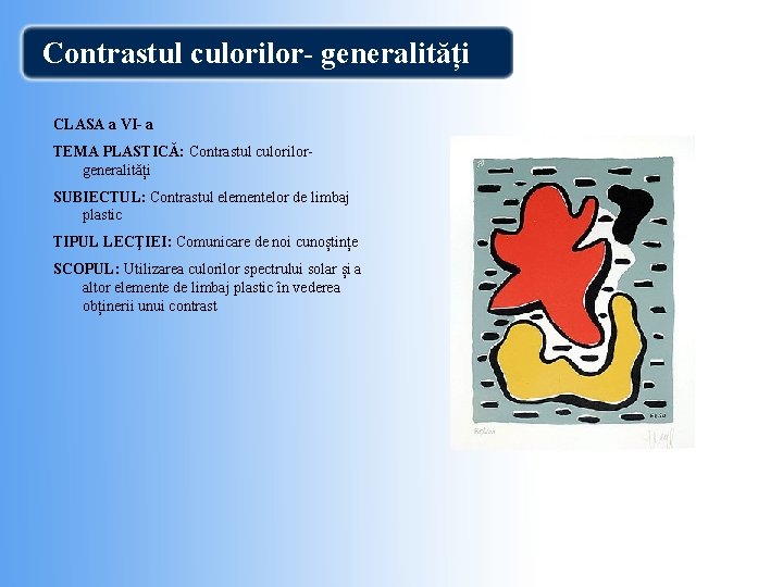 Contrastul culorilor generaliti CLASA a VI a TEMA