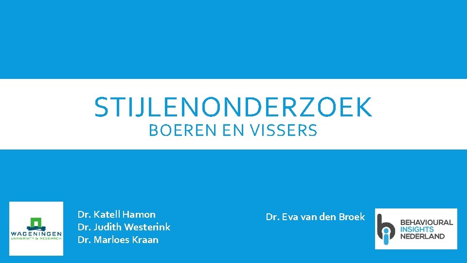 STIJLENONDERZOEK BOEREN EN VISSERS Dr Katell Hamon Dr