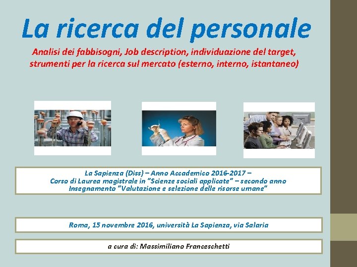 La ricerca del personale Analisi dei fabbisogni Job