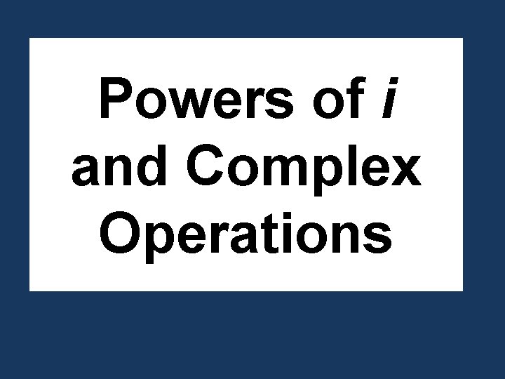 Powers of i and Complex Operations Simplify 5