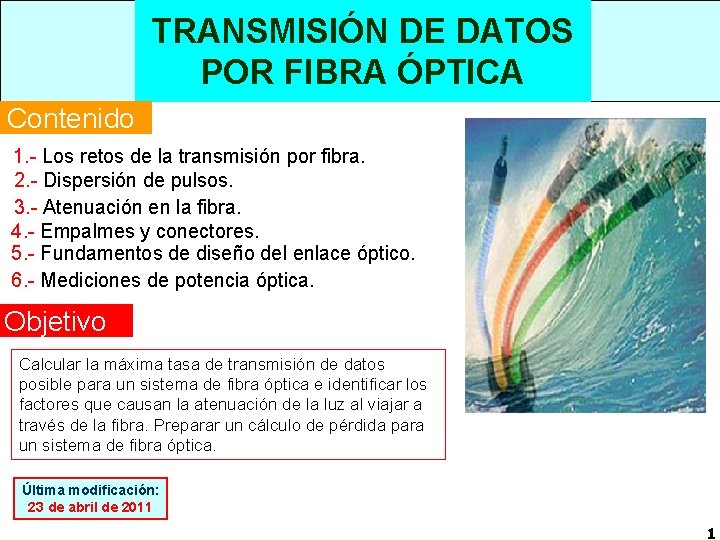 TRANSMISIN DE DATOS POR FIBRA PTICA Contenido 1