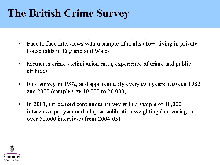 The British Crime Survey Face to face interviews