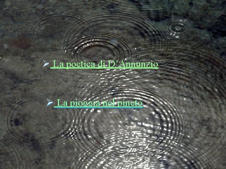 LA PIOGGIA NEL PINETO G DANNUNZIO VS PIOVE