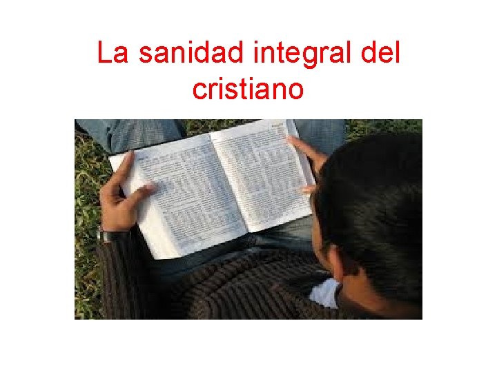 La sanidad integral del cristiano Sanidad Integral del