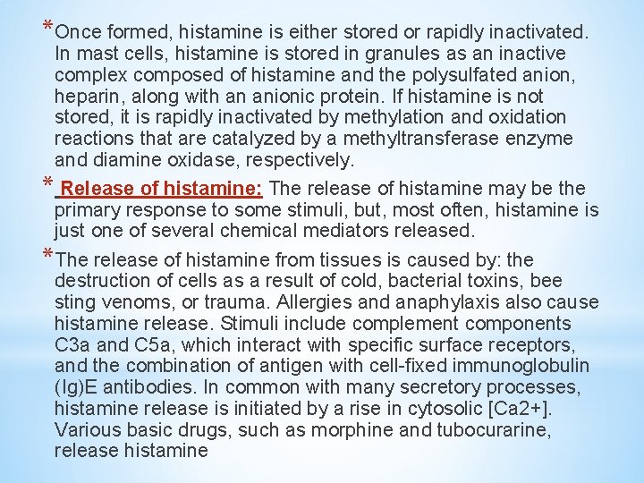 Histamine Antihistamines Histamine is an autacoid chemical messenger