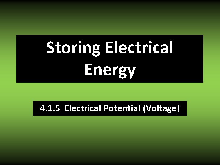 Storing Electrical Energy 4 1 5 Electrical Potential