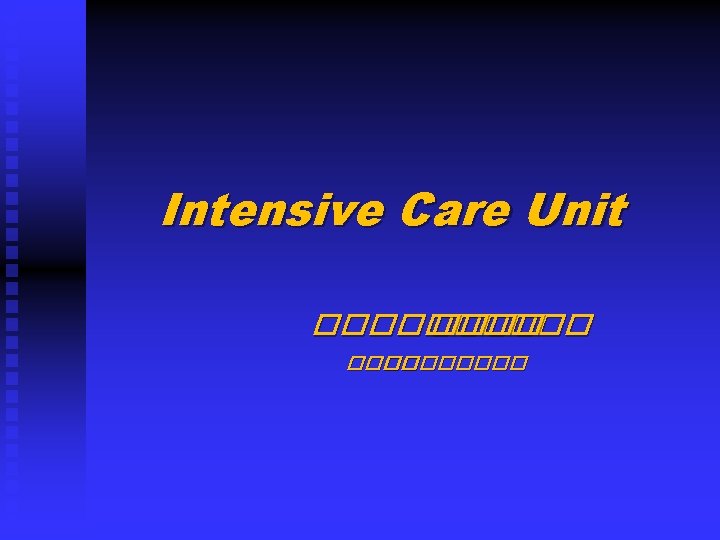 Intensive Care Unit Types Specialized types of ICUs
