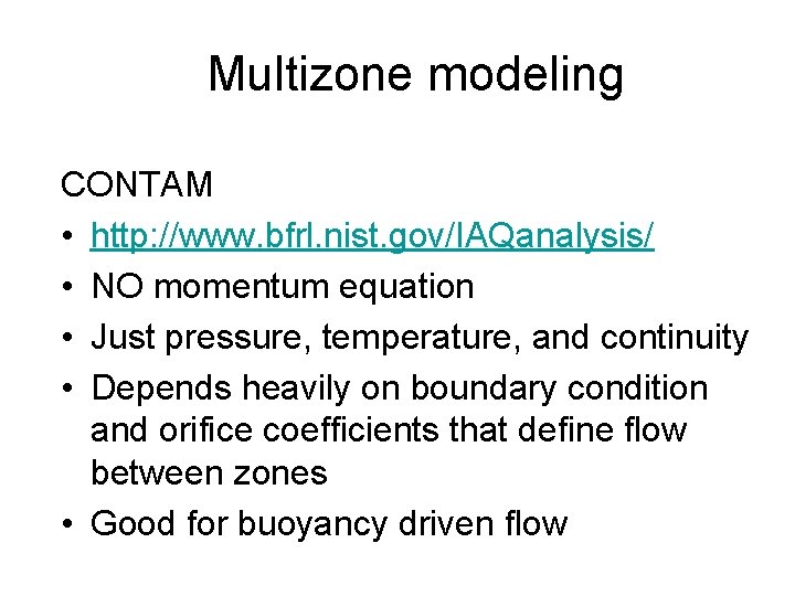 Lecture Objectives LES Multizone modeling Examples of LES