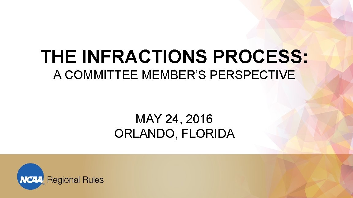 THE INFRACTIONS PROCESS A COMMITTEE MEMBERS PERSPECTIVE MAY