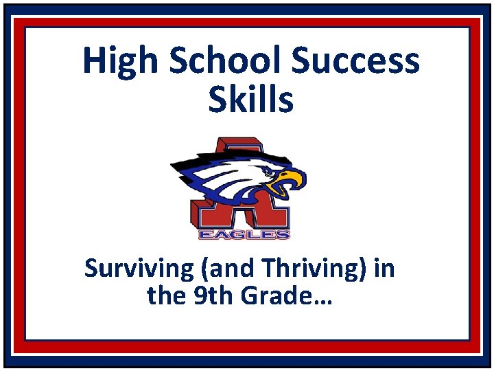 High School Success Skills Surviving and Thriving in