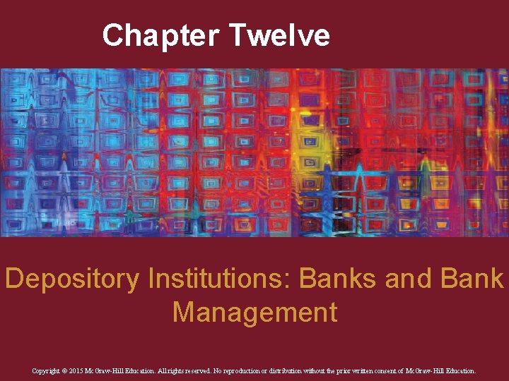 Chapter Twelve Depository Institutions Banks and Bank Management