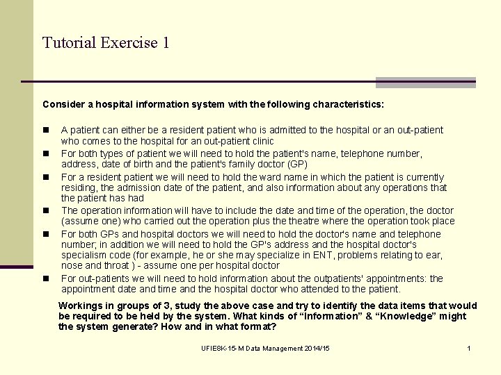 Tutorial Exercise 1 Consider a hospital information system