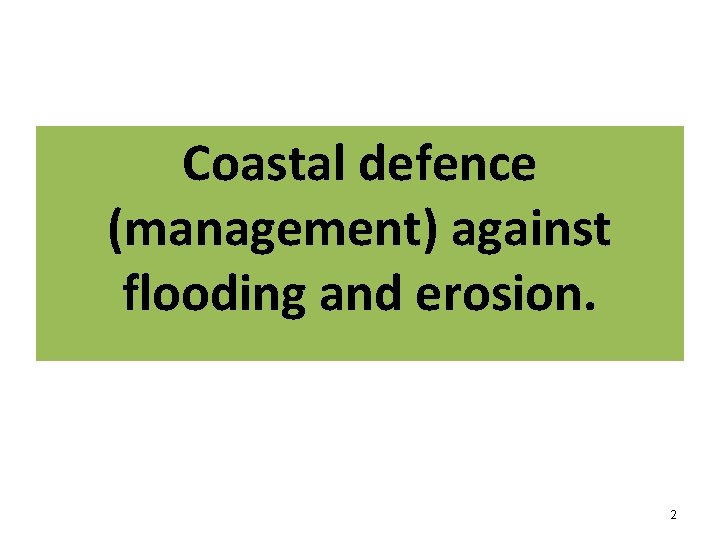 Coastal defence management against flooding and erosion 2